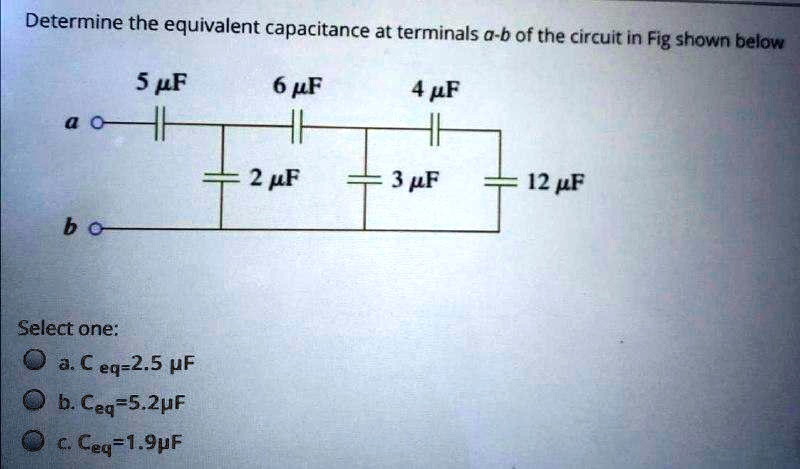 Determine the equivalent capacitance at terminals a-b of the circuit in Fig shown below 5 µF 6 ...