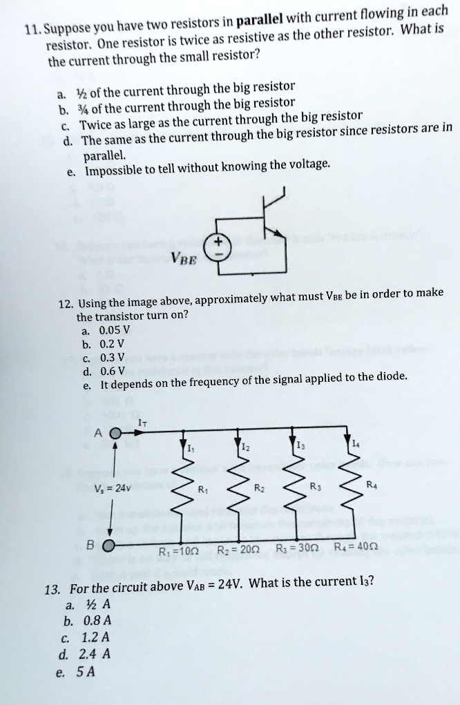 SOLVED: 11.Suppose you have two resistors in parallel with current ...