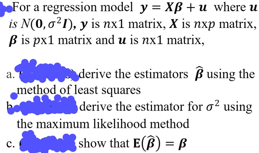 For A Regression Model Y Xβ U Where U N 0 σ 2i Y Is Nx1 Matrix X Is Nxp Matrix β Is Px1