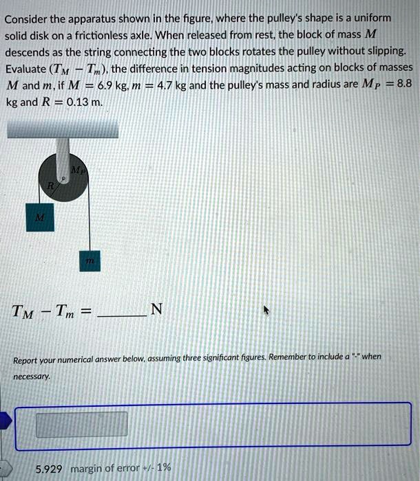 consider the apparatus shown in the figure where the pulleys shape is a uniform solid disk on a ...