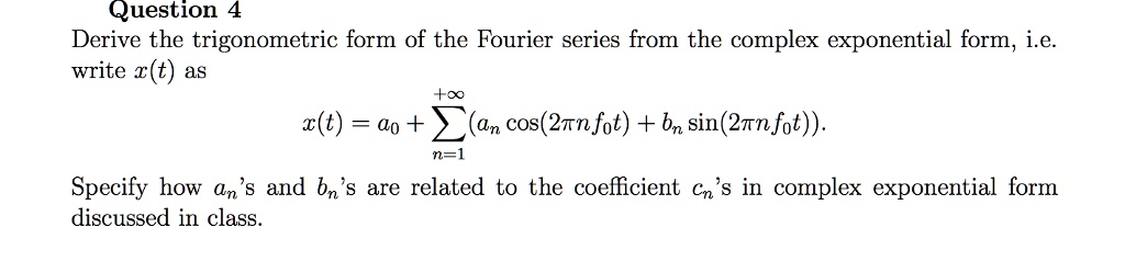 Solved Derive The Trigonometric Form Of The Fourier Series From The