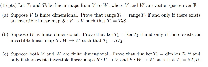 15 pts let ti and tz be linear maps from v to w where v and w are vector spaces over suppose v ...
