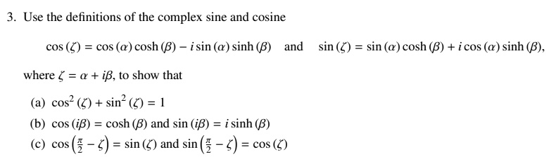 SOLVED: Texts: 3. Use the definitions of the complex sine and cosine cos(θ) = cos(θ) cosh(θ) - i ...