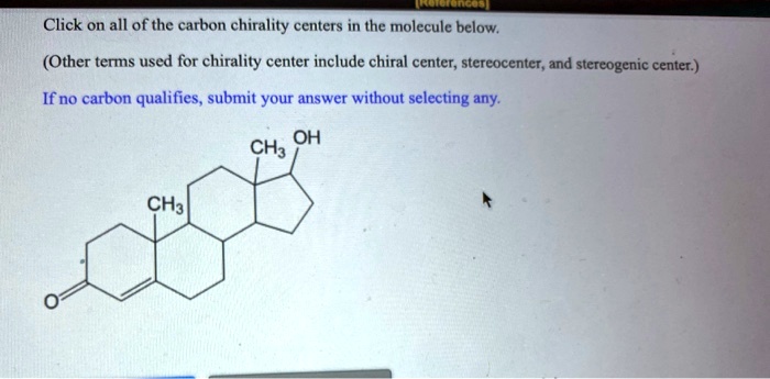 SOLVED: Click on all of the carbon chirality centers in the molecule ...