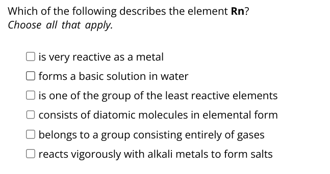 SOLVED: Which of the following describes the element 𝐑 𝐧 ? Choose all ...