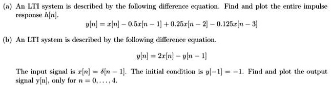 SOLVED: a An LTI system is described by the following difference equation. Find and plot the ...