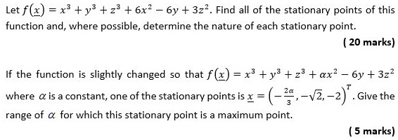 SOLVED: Let f(x) =x"+y +z? + 6x? 6y + 32? Find all of the stationary points of this function and ...