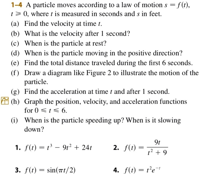SOLVED:1-4 A particle moves according to a law of motion $ f(t); 7 0, where t is measured in ...