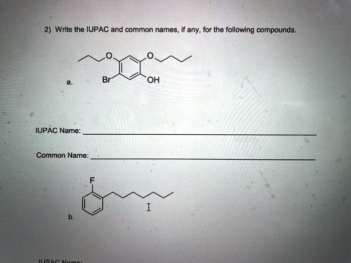 SOLVED:Write the IUPAC and common names, if any; for the following ...