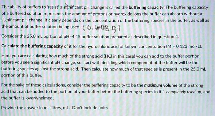 SOLVED: The ability of buffers t0 'resist' significant pH change is called the buffering ...