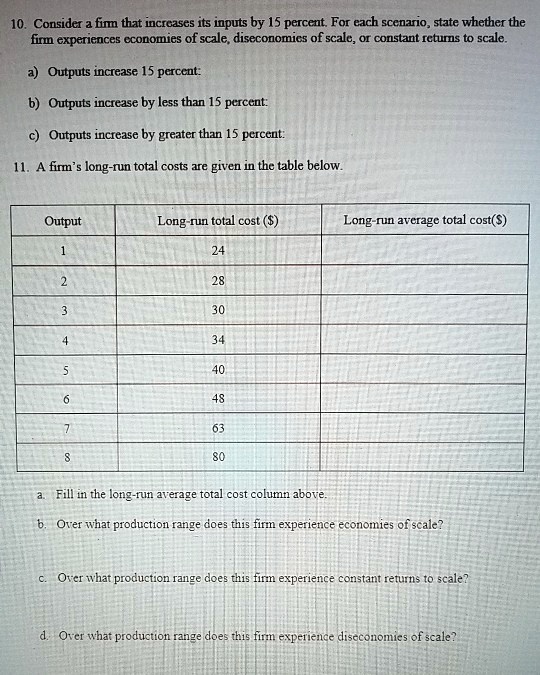 10. Consider a firm that increases its inputs by 15 percent. For each scenario, state whether ...