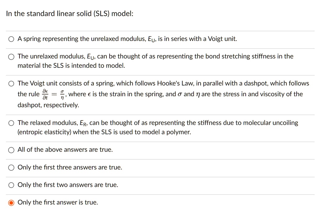SOLVED: In the standard linear solid (SLS) model: - A spring representing the unrelaxed modulus ...