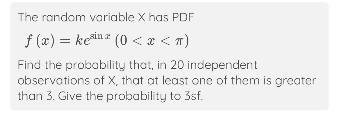 SOLVED: The random variable X has PDF f(x)=k e^sin x(0