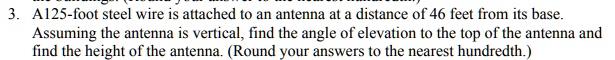 3. A 125-foot steel wire is attached to an antenna at a distance of 46 ...