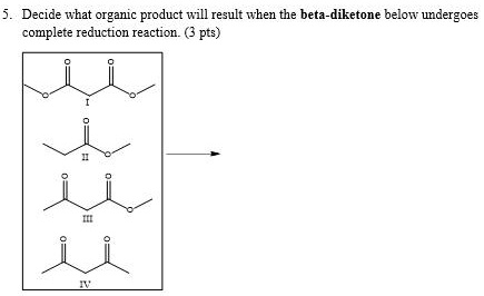 SOLVED: Decide what organic product will result when the beta-diketone below" undergoe: complete ...