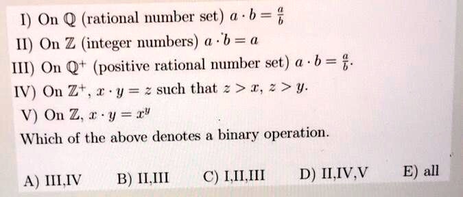 SOLVED: Texts: I. On the rational number set, ab = a II. On the integer numbers, ab = a III. On ...