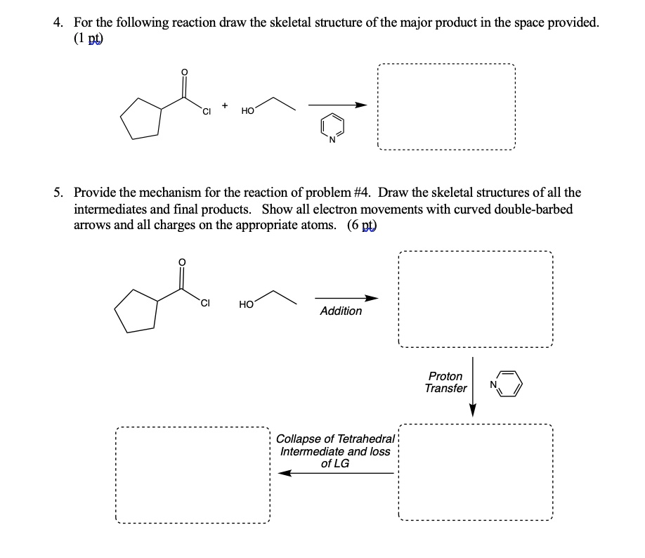 SOLVED: For the following reaction, draw the skeletal structure of the ...