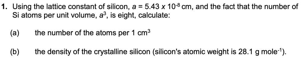 1. Using the lattice constant of silicon, a = 5.43 x 10^-8...