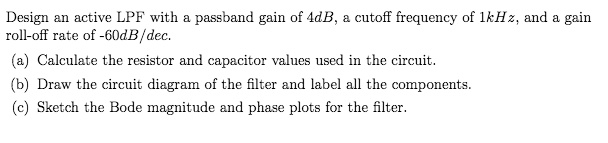 SOLVED: Design an active LPF with a passband gain of 4 dB, a cutoff ...