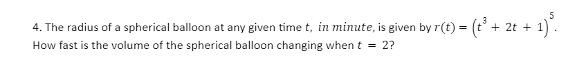 SOLVED: 4. The radius of a spherical balloon at any given time t, in ...