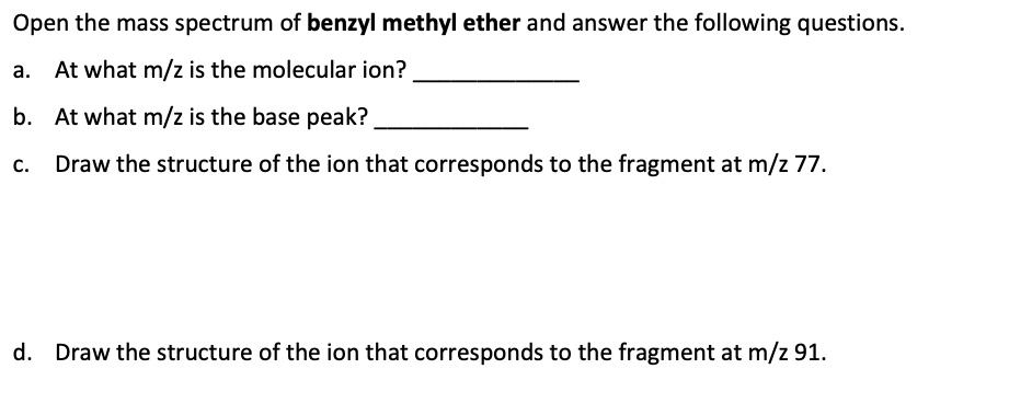 Open the mass spectrum of benzyl methyl ether and answer the following ...