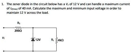 SOLVED: The zener diode in the circuit below has a Vf of 12 V and can handle a maximum current ...