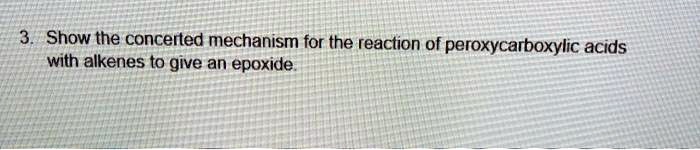 SOLVED: Show the concerted mechanism for the reaction of ...