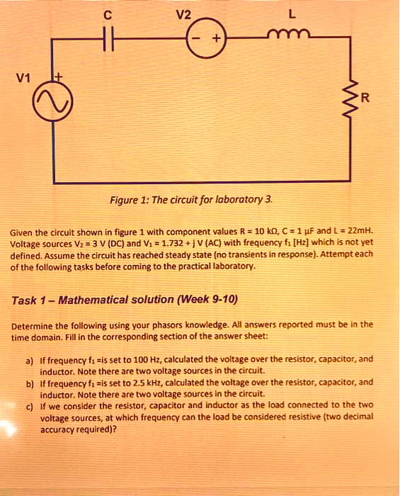 SOLVED: V2 L YYY V1 Figure 1: The circuit for laboratory 3 Given the ...