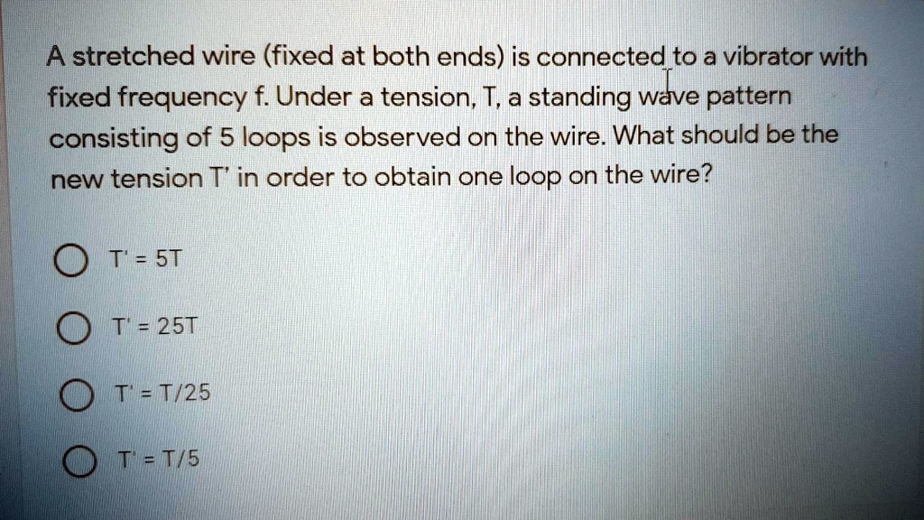 a stretched wire fixed at both ends is connected to a vibrator with ...