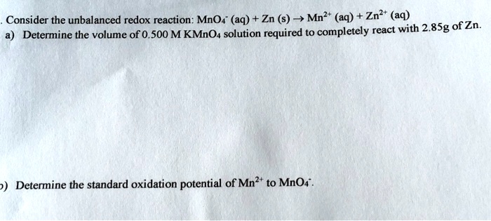 Consider the unbalanced redox reaction: MnO4" (aq) Zn (s) - > Mn?* (aq ...