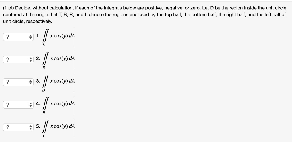 pt decide without calculation if each of the integrals below are ...
