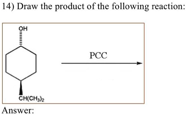 SOLVED: Draw the product of the following reaction: OH PCC CH3CH2OH