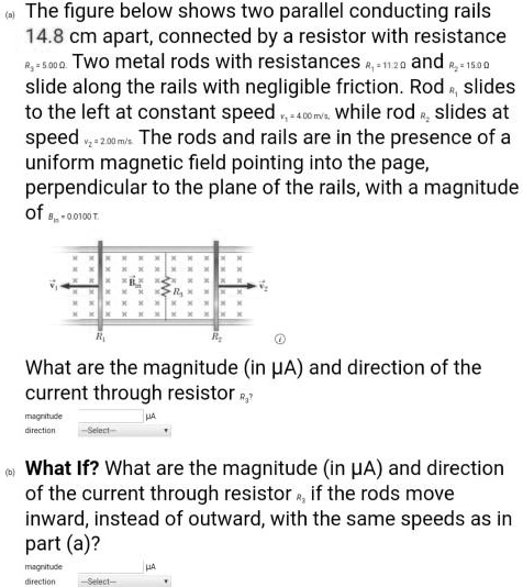 (a) The figure below shows two parallel conducting rails 14.8 cm apart, connected by a resistor ...