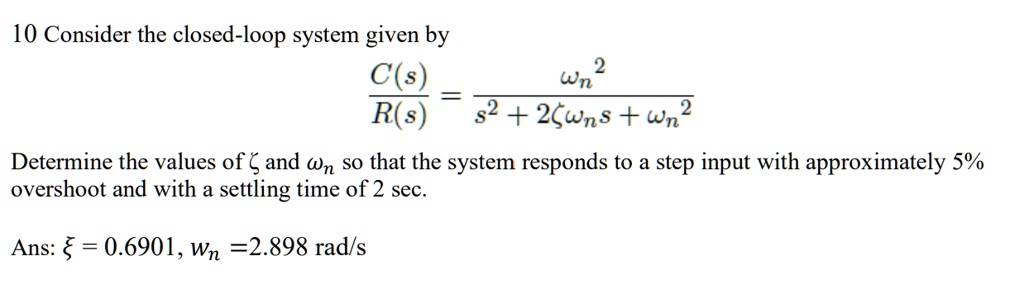 SOLVED: 10 Consider the closed-loop system given by C(s) = Wn / (s^2 ...