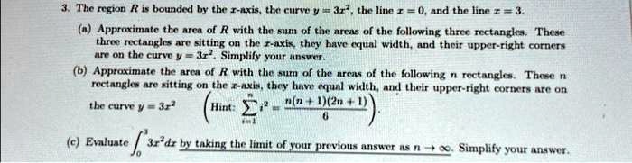 SOLVED: 3. The region R is bounded by the x-axis, the curve y=3x, the line x=0, and the line x=3 ...