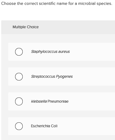 SOLVED: Choose the correct scientific name for microbial species ...
