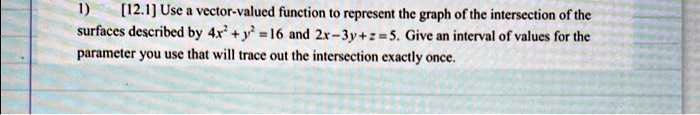 SOLVED: 1) [12.1] Use a vector-valued function to represent the graph ...