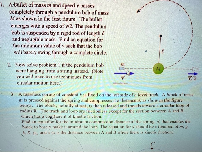 abullet of mass m and speed v passes completely through a pendulum bob ...