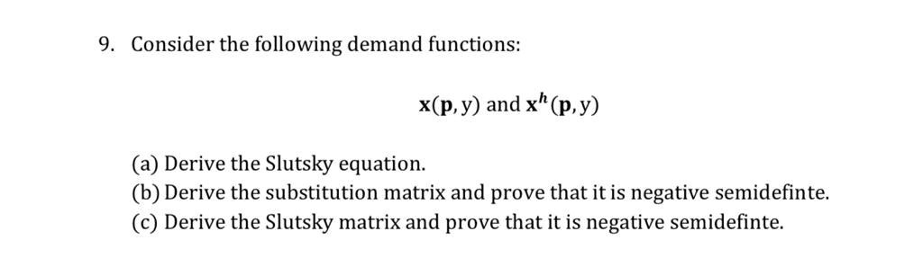 SOLVED: Consider the following demand functions x(p,y) and xh(p,y). a ...