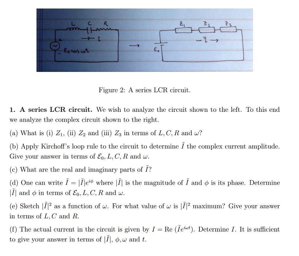 SOLVED: Text: 1 i- Eo Cosct Figure 2: A series LCR circuit 13 A series LCR circuit. We wish to ...