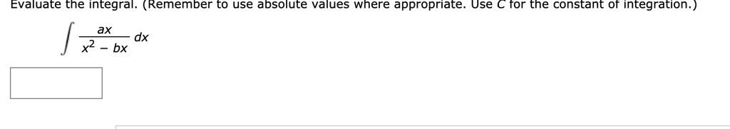 SOLVED: Evaluate the integral. (Remember tO use absolute values Where ...
