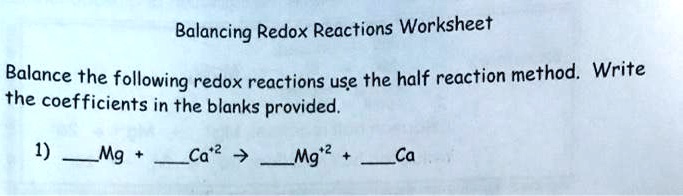 Balancing Redox Reactions Worksheet Balance the following...