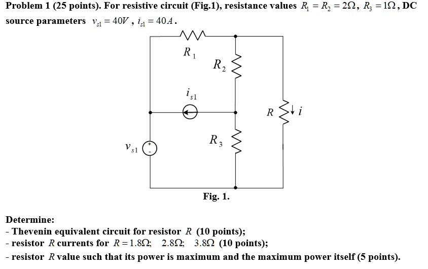 SOLVED: Problem 1 (25 points): For a resistive circuit (Fig. 1), resistance values R1 = R2 = 2Î ...