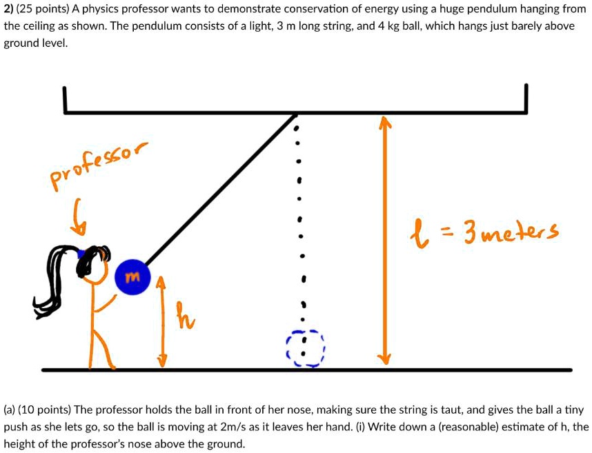 SOLVED: 2) (25 points) A physics professor wants to demonstrate ...
