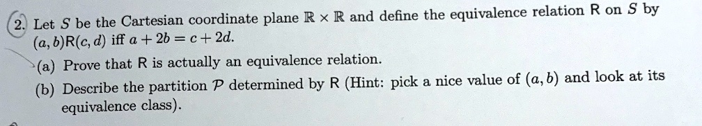 let s be the cartesian coordinate plane r x r and define the ...