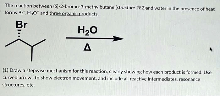 The reaction between (S)-2-bromo-3-methylbutane (structure 282)and ...