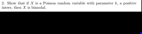 SOLVED: Show that if X is a Poisson random variable with parameter k, a positive integer, then X ...