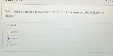 SOLVED: What force is required to injure both the MCL of the knee and the UCL of the elbow ...