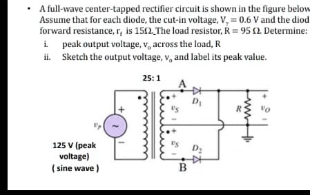 SOLVED: A full-wave center-tapped rectifier circuit is shown in the figure below. Assume that ...