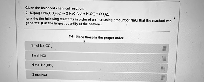 SOLVED: Given the balanced chemical reaction, 2 HCl(aq) + Na2CO3(aq) â†’ 2 NaCl(aq) + H2O(l ...